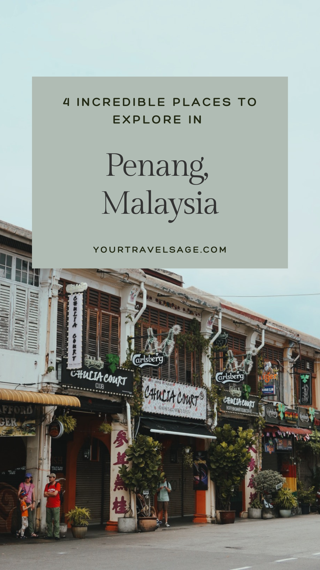 4 Incredible Places to Explore in Penang, Malaysia – yourtravelsage